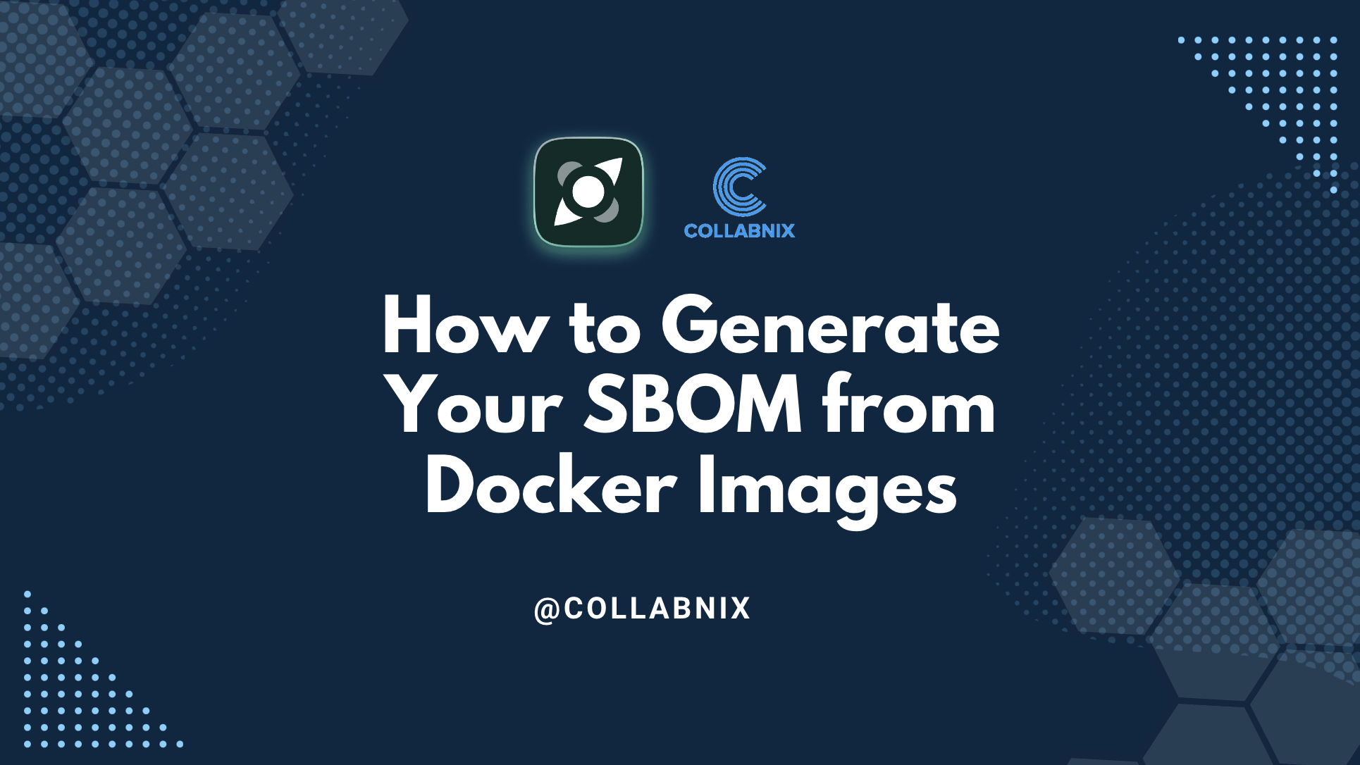 How to Generate Your SBOM from Docker Images - Collabnix